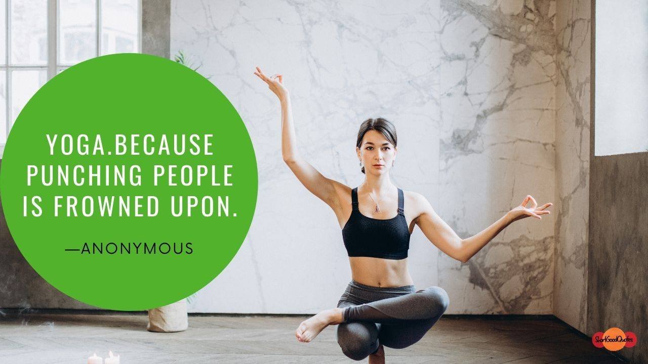 55 Motivational Yoga Quotes about Life & Empowering Yoga - ShortGoodQuotes
