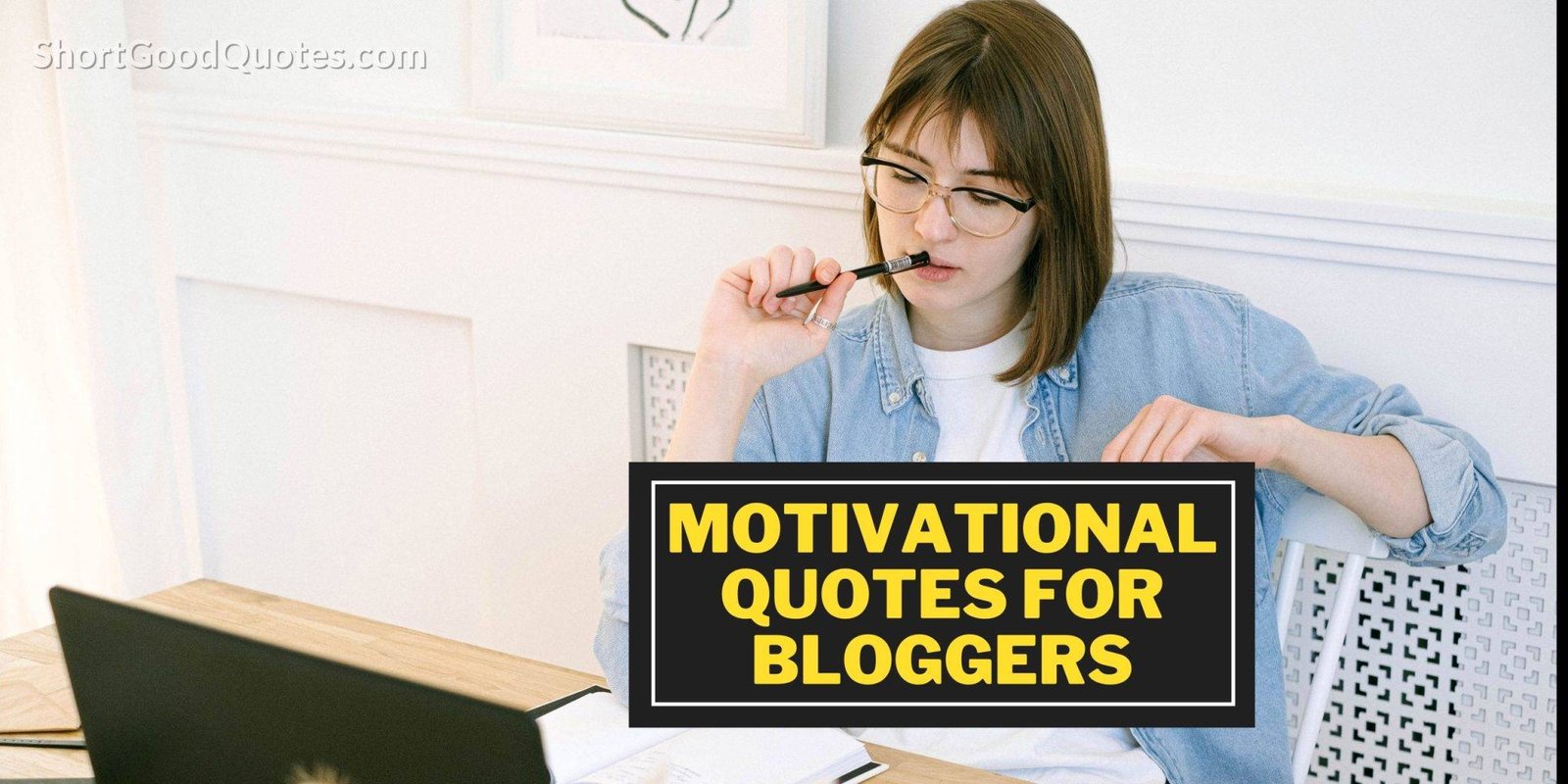 Best Blogging Quotes and Motivational Quotes For Bloggers - ShortGoodQuotes