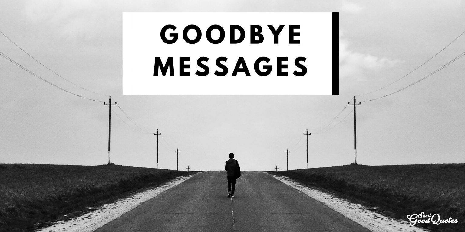 50+ Beautiful Heartfelt Goodbye Messages and Quotes - ShortGoodQuotes
