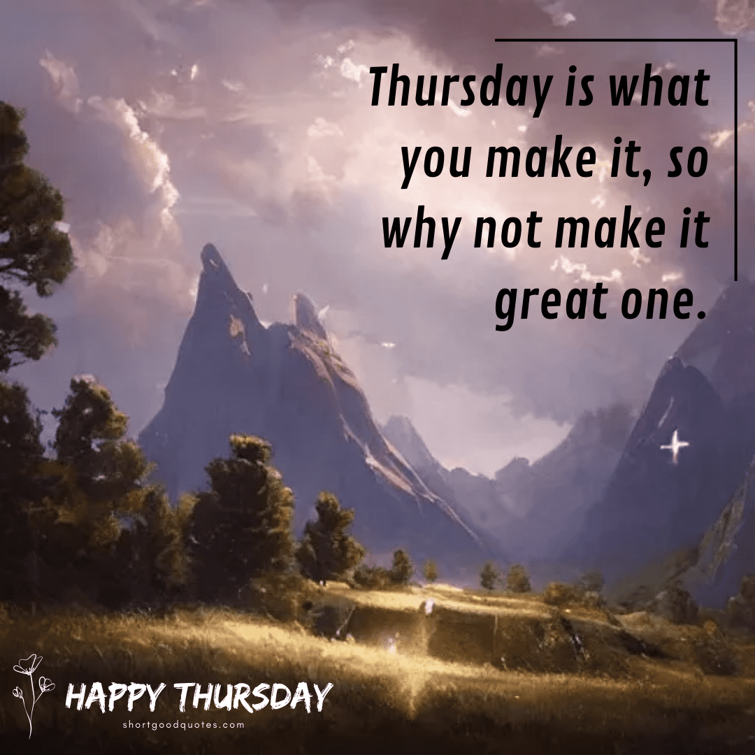 Thursday Quotes : 50+ Happy Thursday Wishes and Messages - ShortGoodQuotes