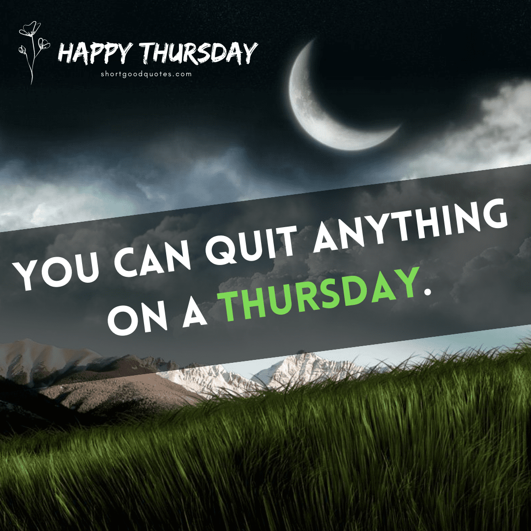 Thursday Quotes : 50+ Happy Thursday Wishes and Messages - ShortGoodQuotes