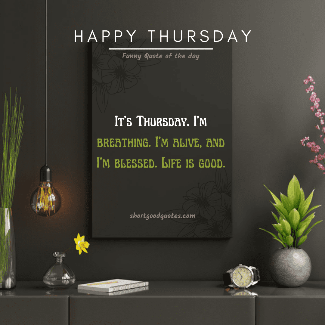 Thursday Quotes : 50+ Happy Thursday Wishes and Messages - ShortGoodQuotes