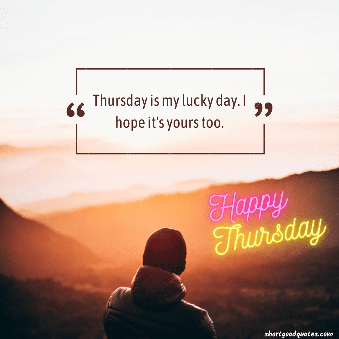 Thursday Quotes : 50+ Happy Thursday Wishes and Messages - ShortGoodQuotes