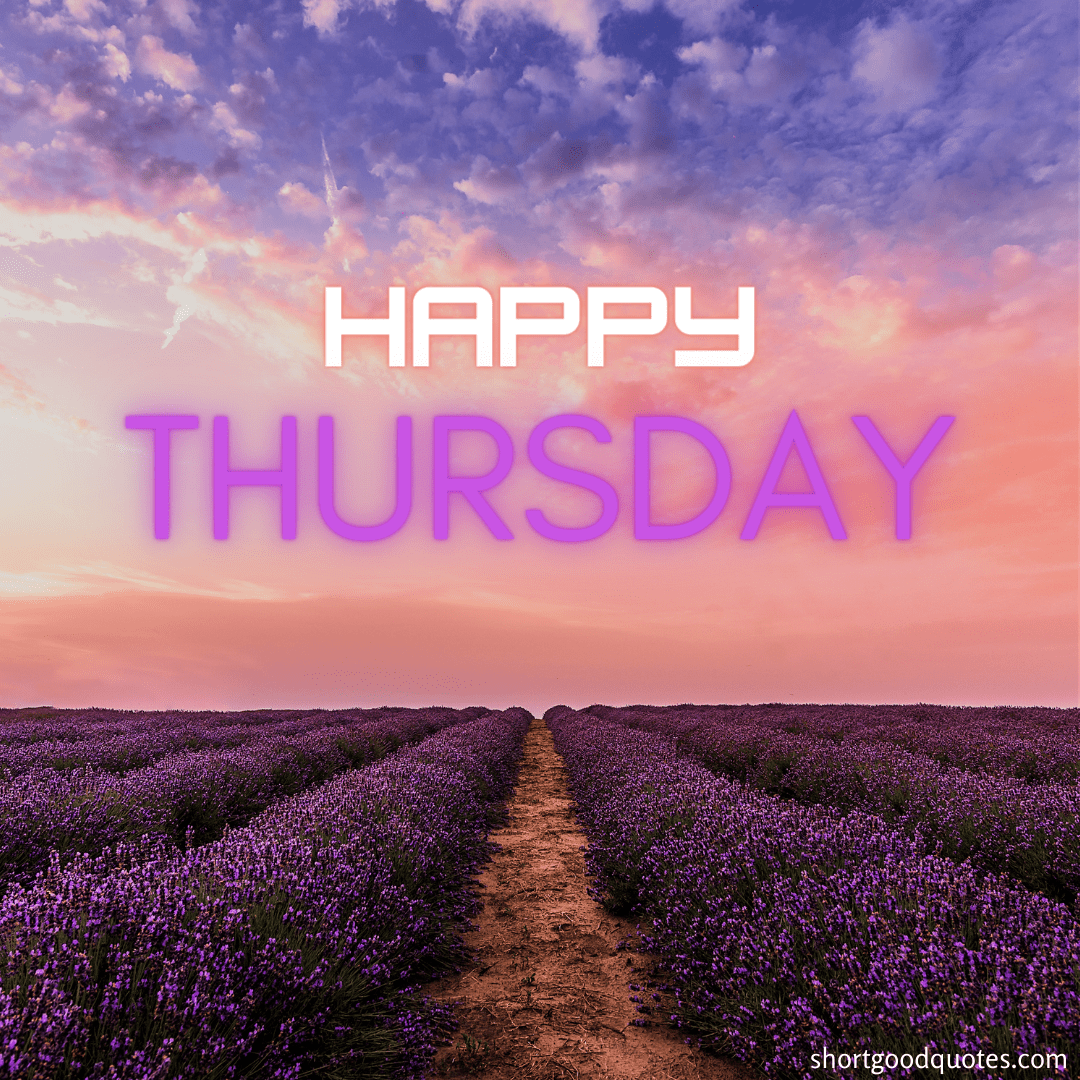 Thursday Quotes : 50+ Happy Thursday Wishes and Messages - ShortGoodQuotes