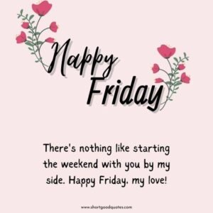 100+ Happy Friday Wishes, Messages, Quotes and Greetings - ShortGoodQuotes