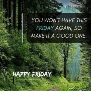 100+ Happy Friday Wishes, Messages, Quotes and Greetings - ShortGoodQuotes