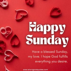 70+ Happy Sunday Wishes, Messages, Greetings and Quotes - ShortGoodQuotes