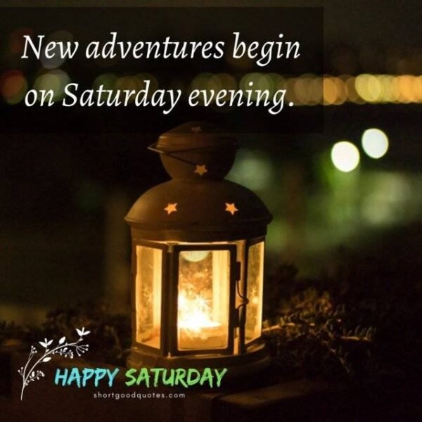 60+ Happy Saturday Wishes, Messages and Quotes - ShortGoodQuotes