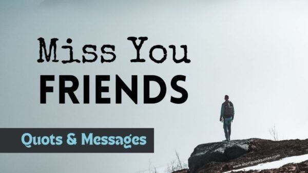 80+ Miss You Friends Quotes and Messages - ShortGoodQuotes