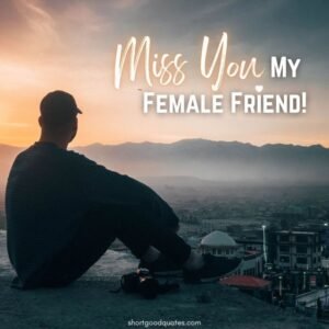 80+ Miss You Friends Quotes and Messages - ShortGoodQuotes