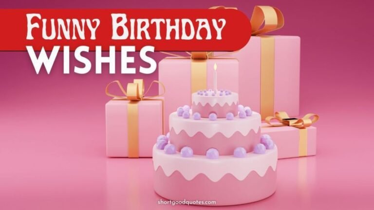 100+ Funny Birthday Wishes, Messages - ShortGoodQuotes