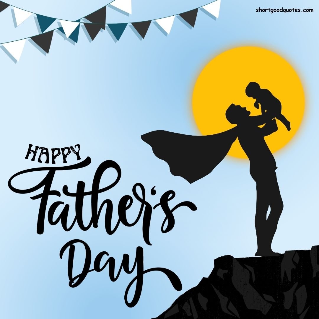 200+ Best Father’s Day Wishes, Messages and Quotes - ShortGoodQuotes