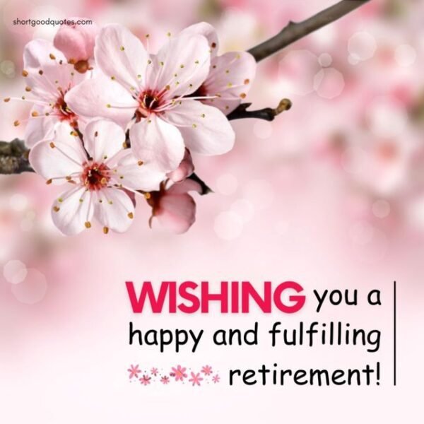 120+ Retirement Wishes, Messages and Quotes - ShortGoodQuotes