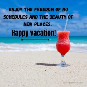 Happy Vacation Wishes and Quotes for Your Relaxing Break - ShortGoodQuotes