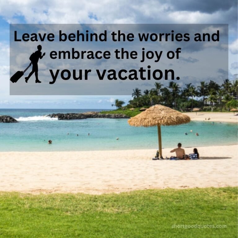 Happy Vacation Wishes and Quotes for Your Relaxing Break - ShortGoodQuotes