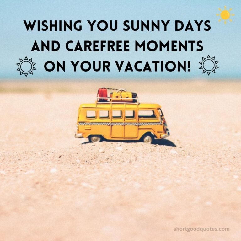 Happy Vacation Wishes and Quotes for Your Relaxing Break - ShortGoodQuotes