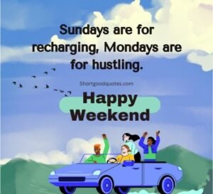 99+ Inspirational End of the Weekend Quotes and Captions for Instagram ...